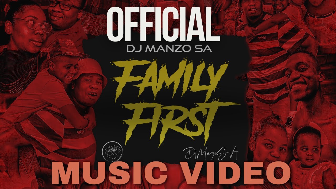 DJ MANZO SA - FAMILY FIRST | OFFICIAL MUSIC VIDEO | #slowjam #amapiano ...