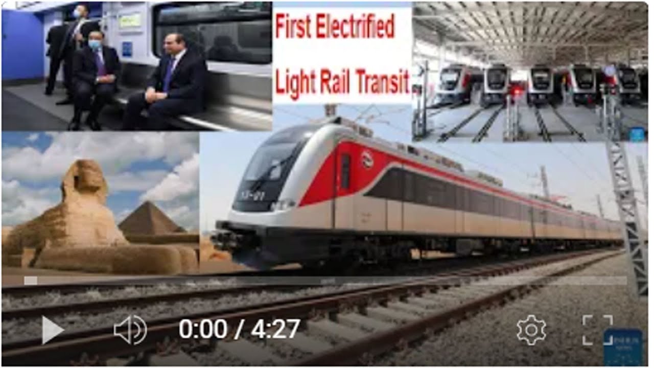 Egypt's first electrified Light Rail Transit (LRT) jointly built by ...