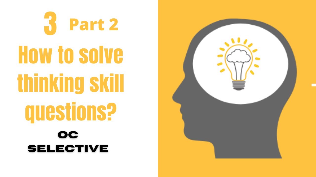 How to solve thinking skill questions 3 part 2 (OC, Selective) - YouTube