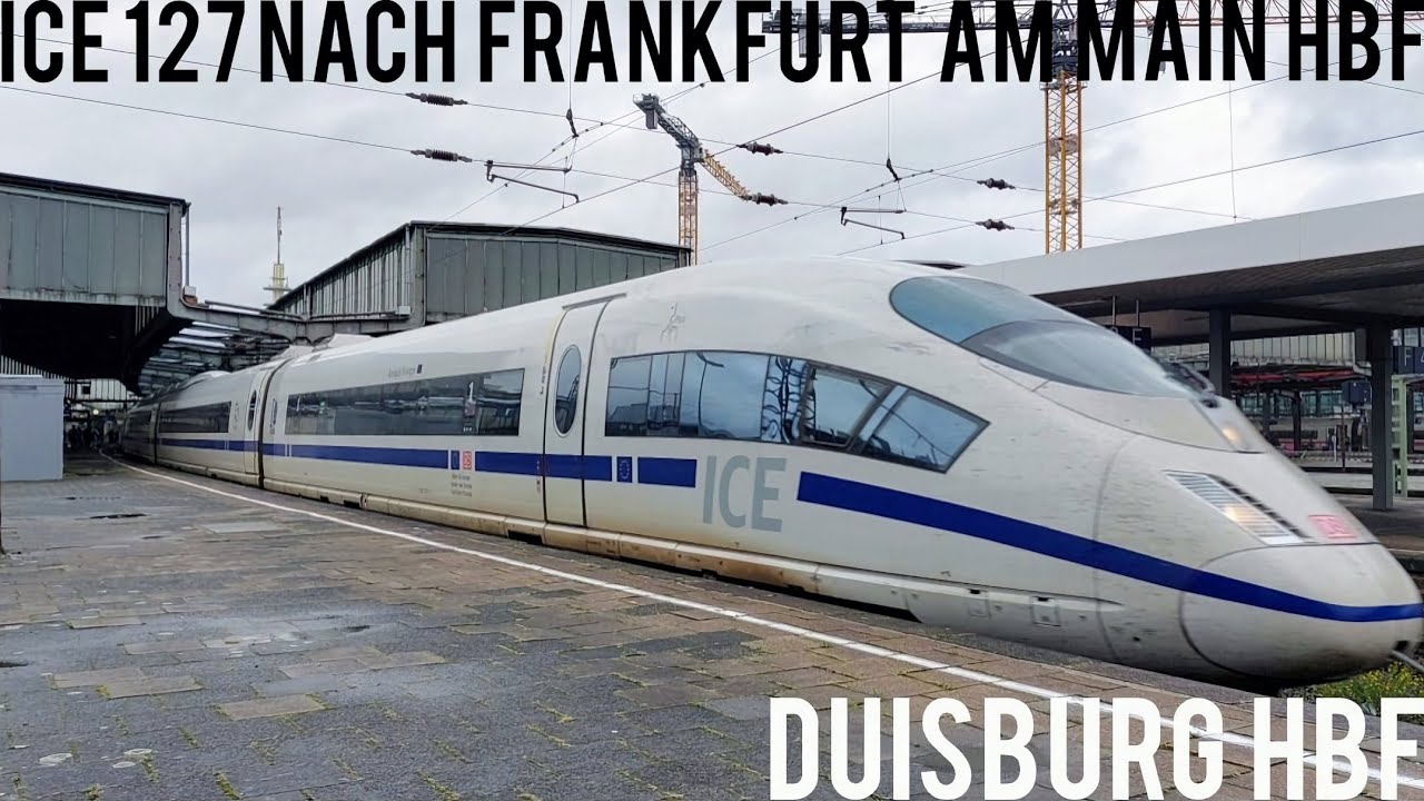 Zugverkehr In Duisburg Hbf | ICE 127*Europa* Nach Frankfurt Hbf & FLX ...