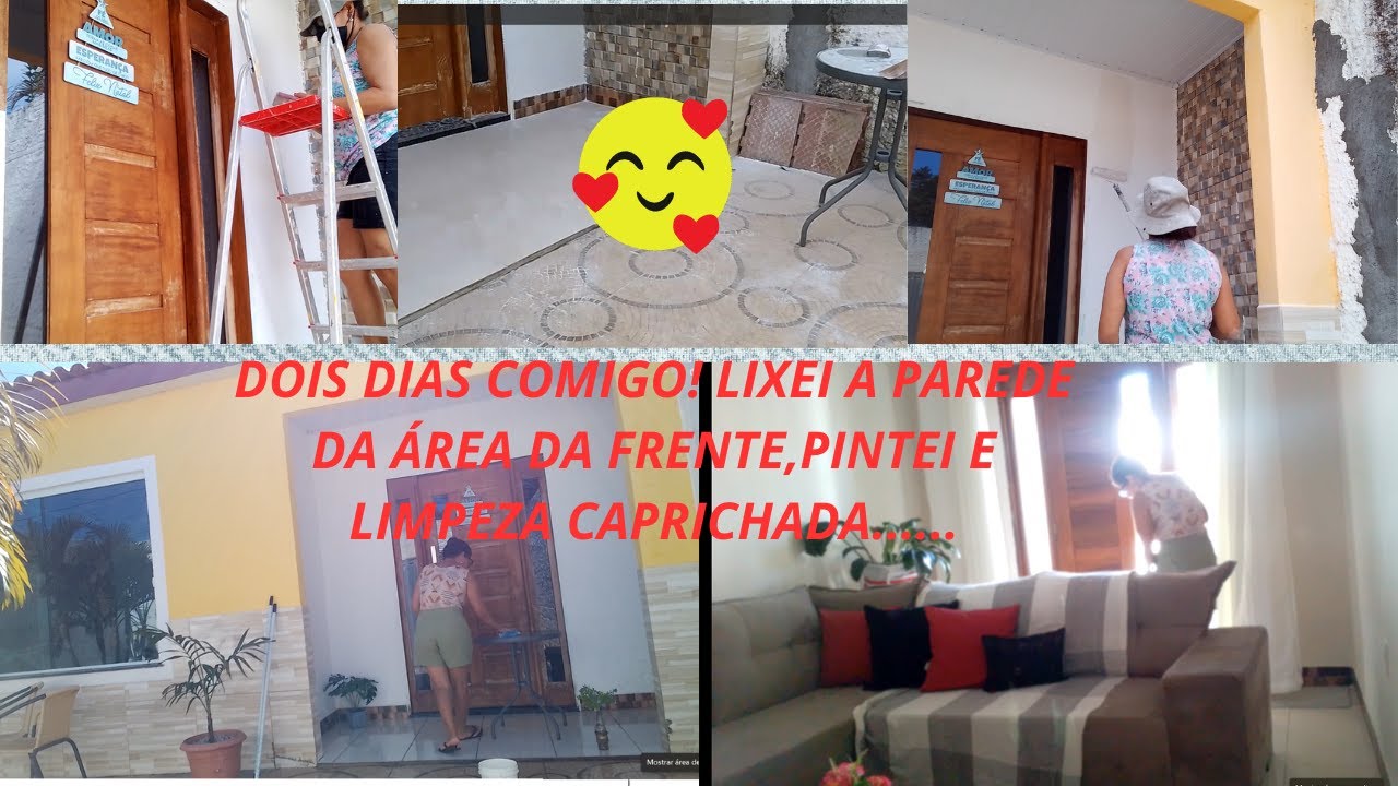 DOIS , DIAS COMIGO ! LIXEI A PAREDE DA ÁREA DA FRENTE, PINTEI E LIMPEZA ...