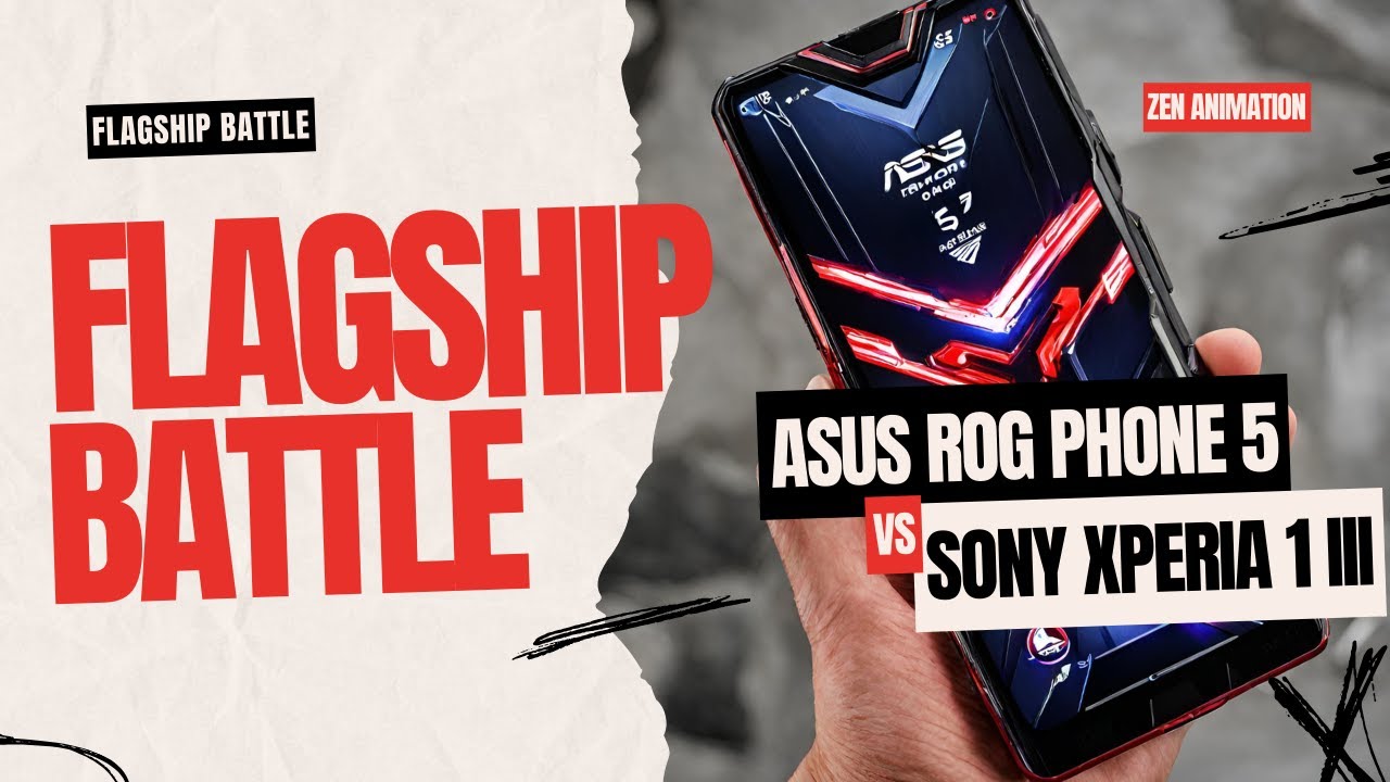 FLAGSHIP BATTLE: SONY XPERIA 1 III VS ASUS ROG PHONE 5 - YouTube