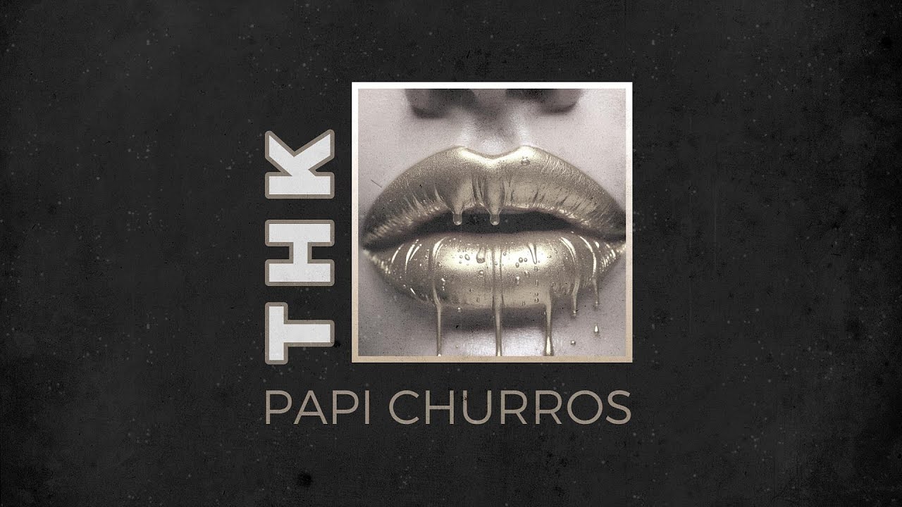 THK - PAPI CHURROS 2023 - YouTube