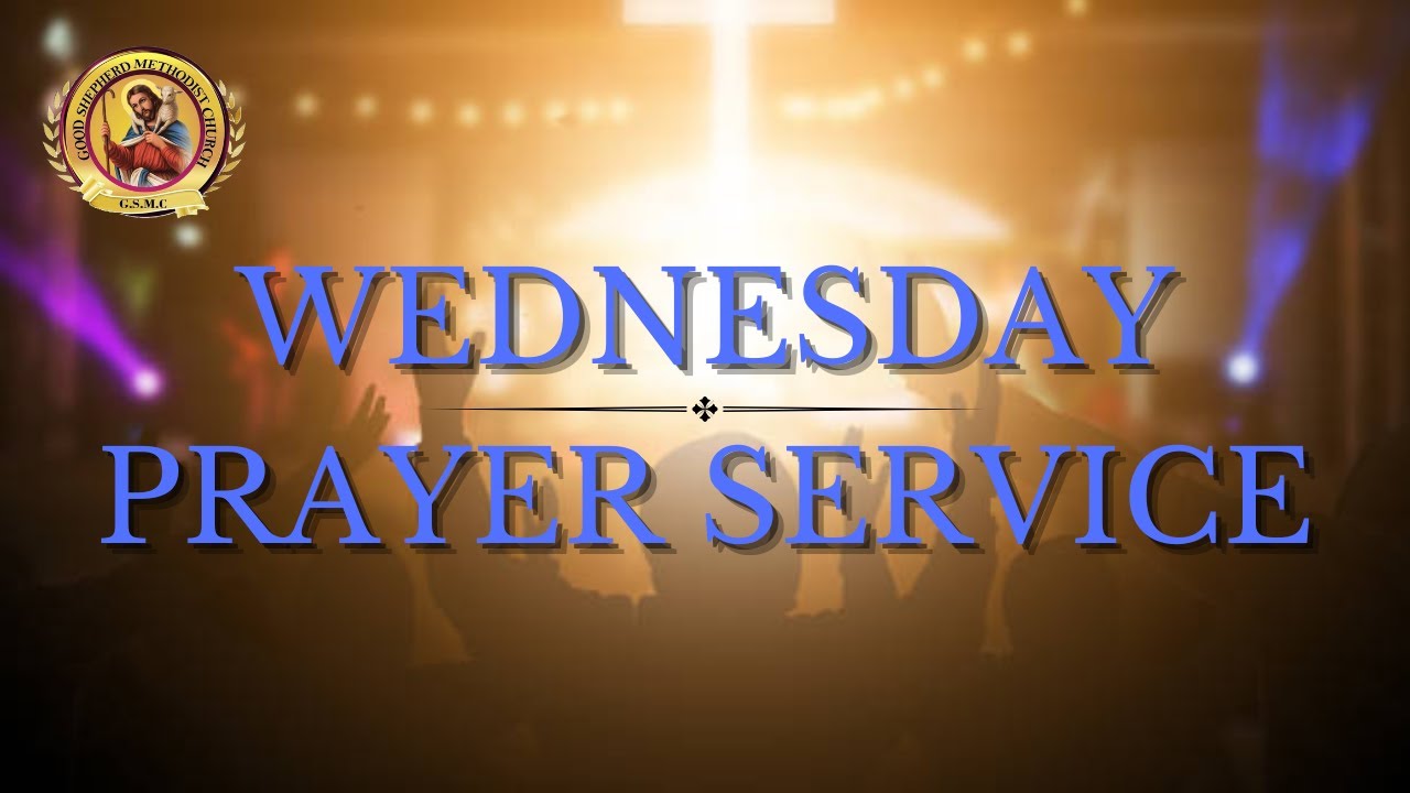 WEDNESDAY EVENING SERVICE | Good Shepherd Methodist Church | 6/5/24 ...