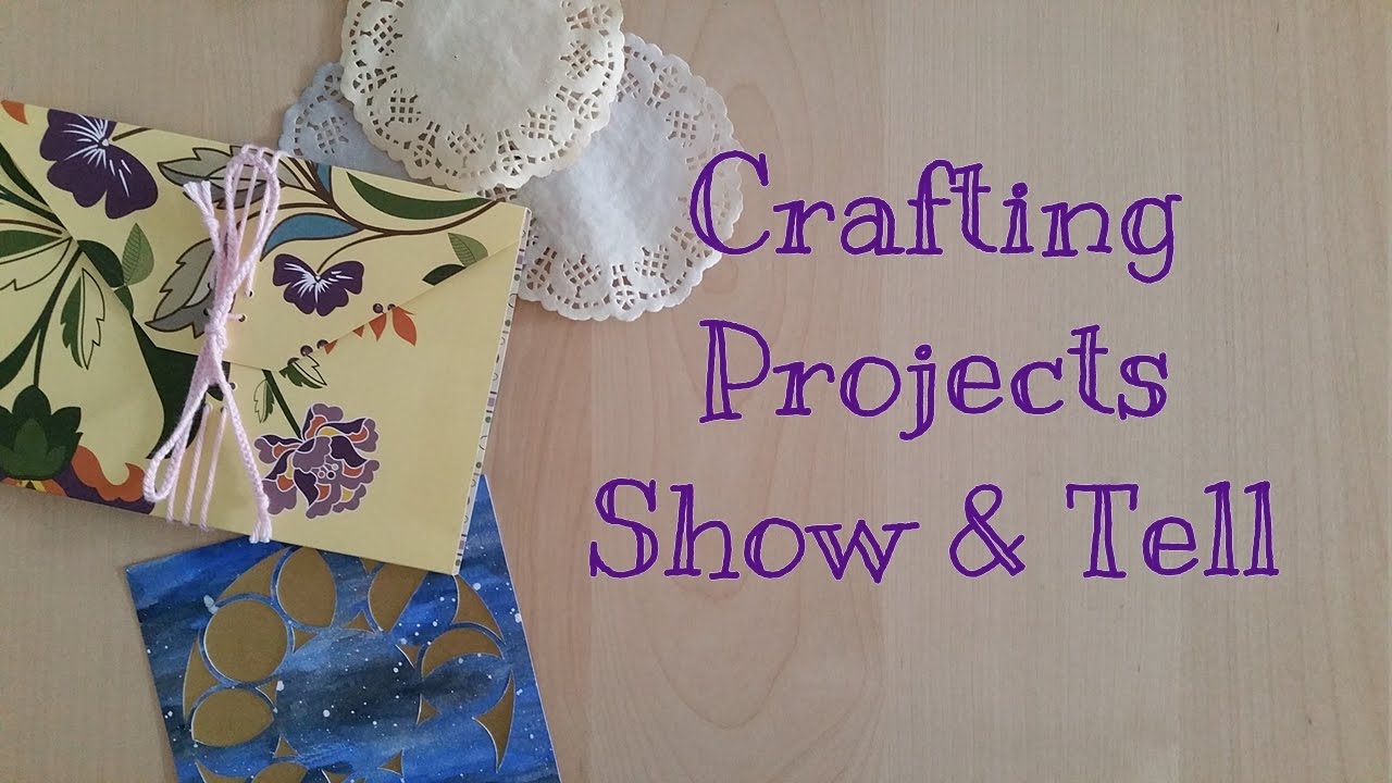 Crafting Projets Show & Tell - YouTube