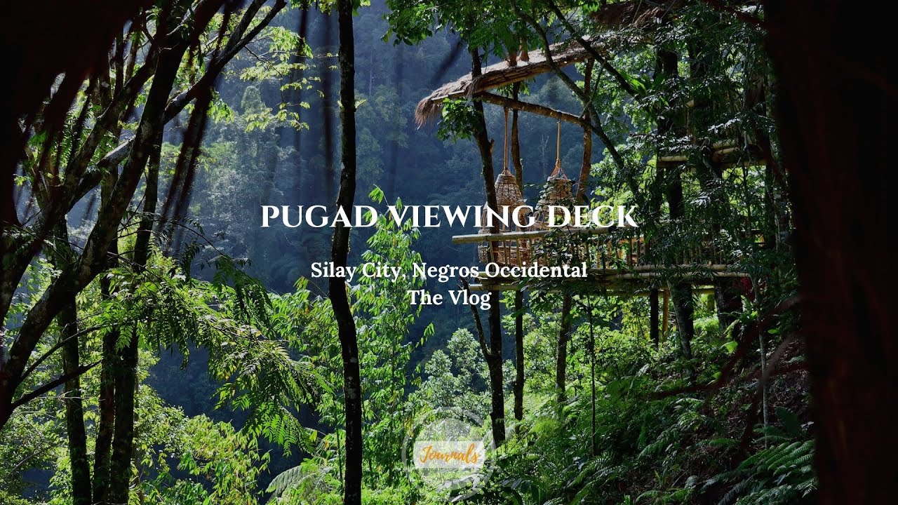 Journals Vlog - Pugad Viewing Deck | Patag | Silay City | Negros ...