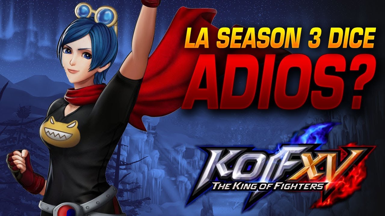 ⚠️ADIOS A LA SEASON 3 DE KOF XV?! QUE SUCEDERÁ? - YouTube