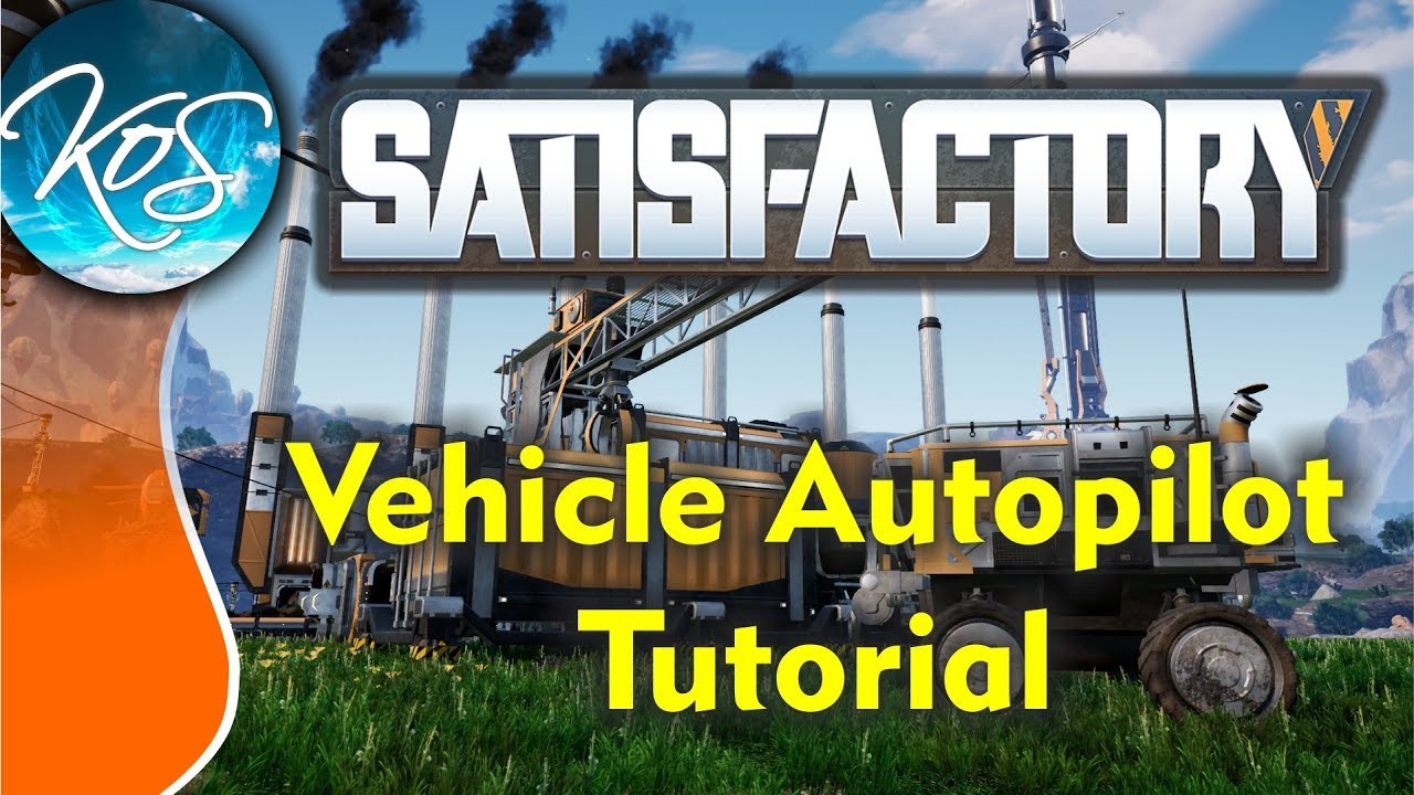 Satisfactory Tutorial: VEHICLE AUTOPILOT. Funny! - Truck, tractor ...
