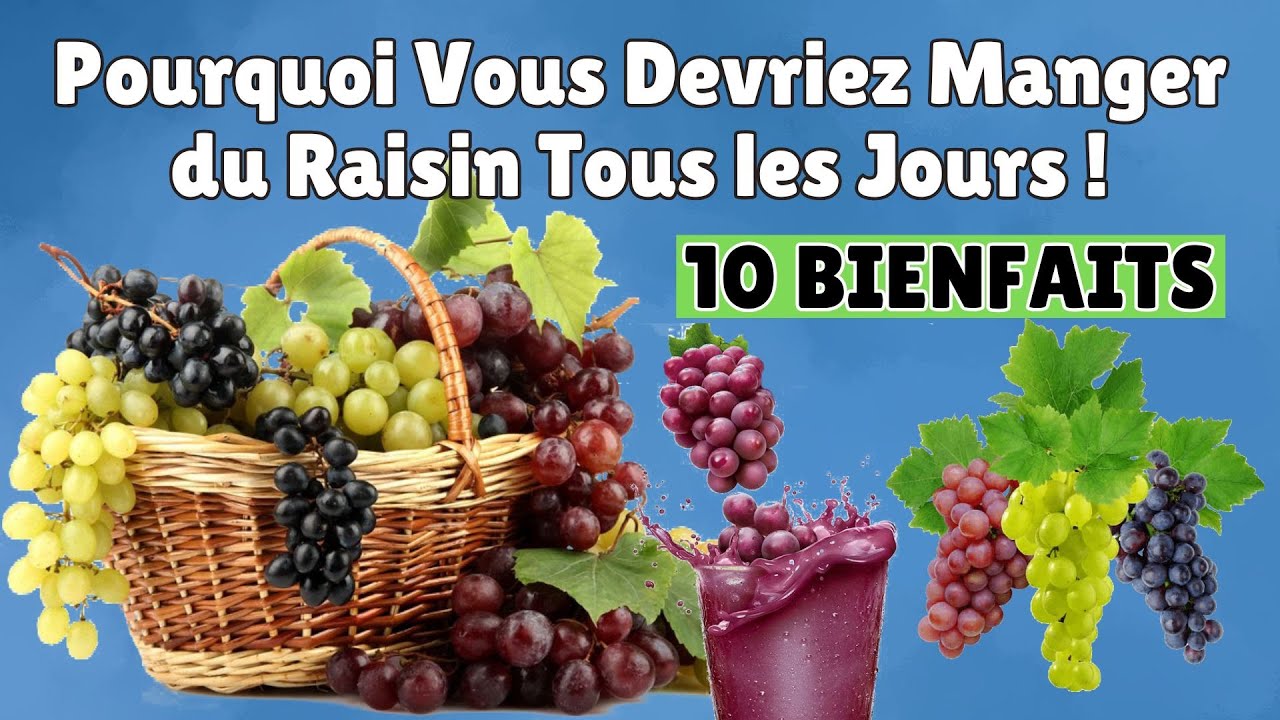 Pourquoi Vous Devriez Manger du Raisin Tous les Jours ! 10 bienfaits ...