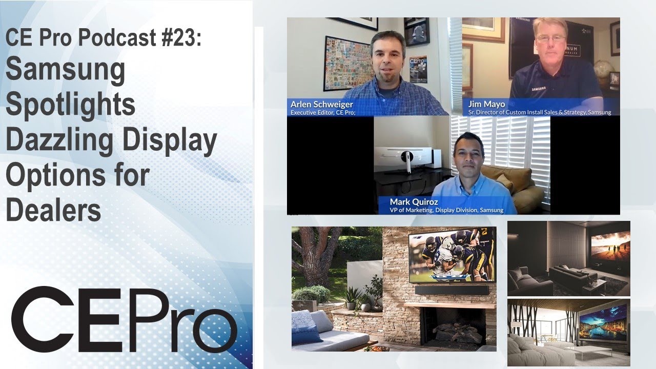CE Pro Podcast #23: Samsung Spotlights Dazzling Display Options for ...