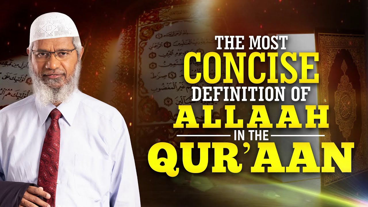 The Most Concise Definition of Allah in the Quran - Dr Zakir Naik - YouTube