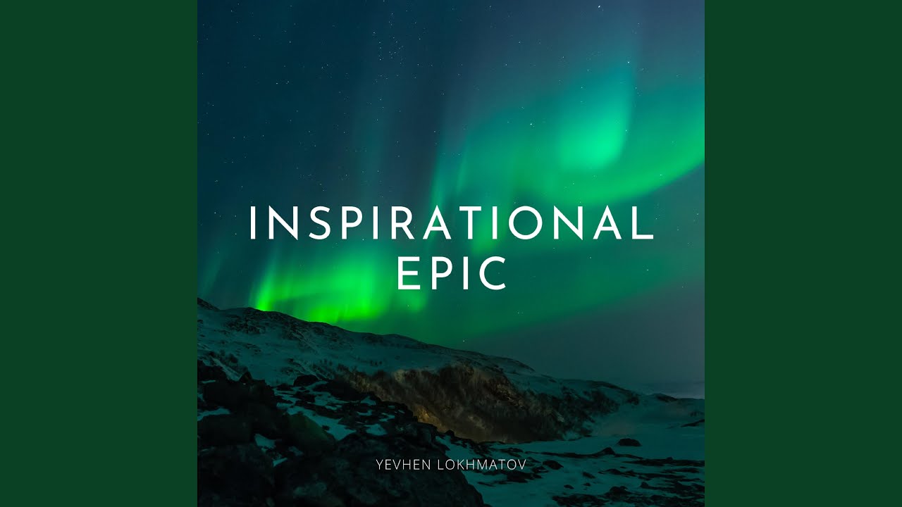 Inspirational Epic - YouTube Music