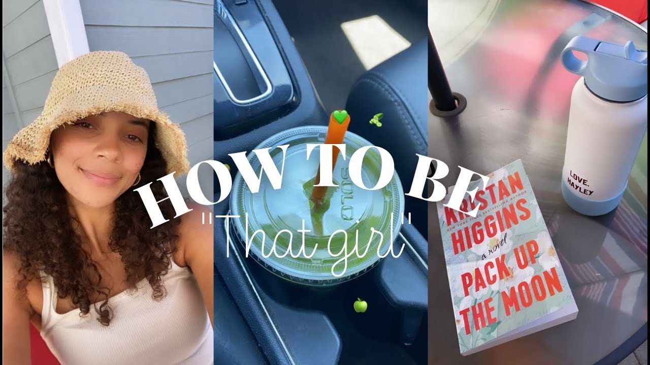How to be "THAT GIRL" - A realistic way to feel good in who you are ...