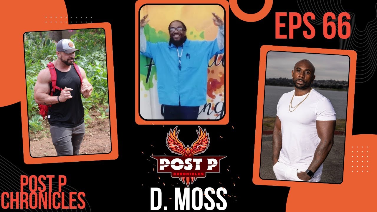 EP:66|Post P Chronicles| From Gang Life to God’s Light: D. Moss Breaks ...