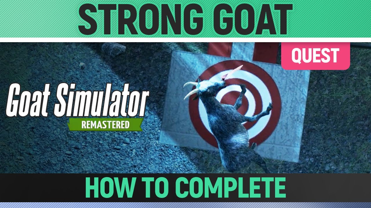 Goat Simulator Remastered - Quest - Strong Goat - YouTube