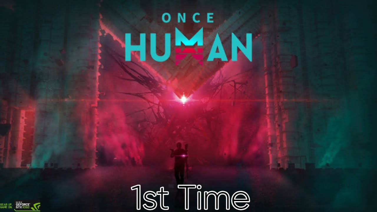 Once Human Level Up කර ගමු. #Naviyastreaming Gtx1060 4gb - YouTube