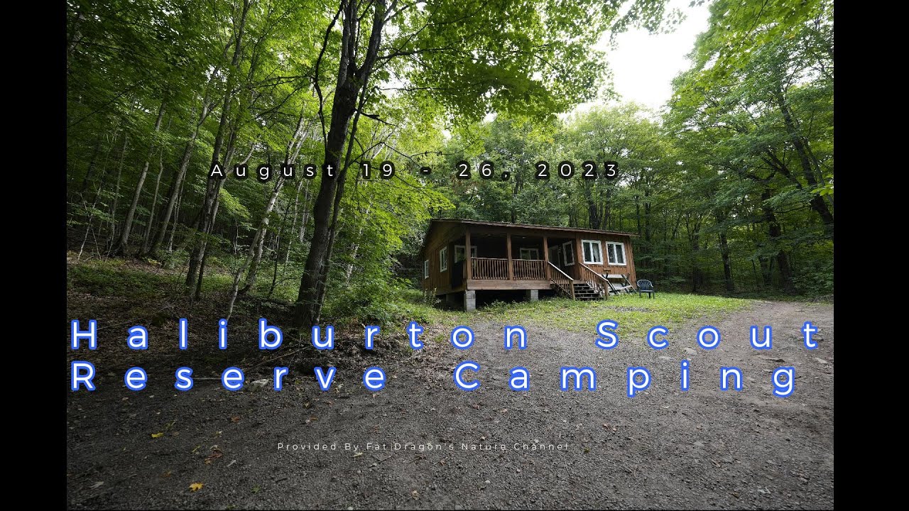 Haliburton Scout Reserve Camping 2023 - YouTube