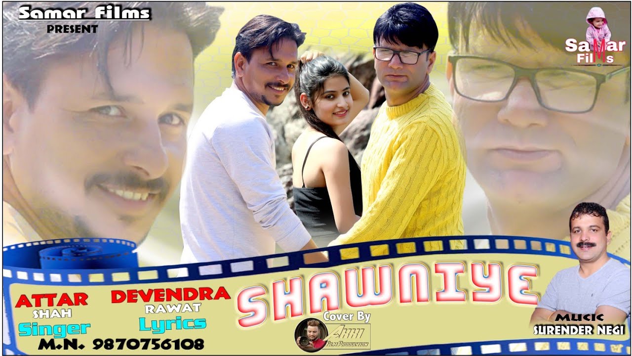Shawniye (शावनियें) !! jaunsari Himachali Song Attar Shah,Devendra Rawat - YouTube