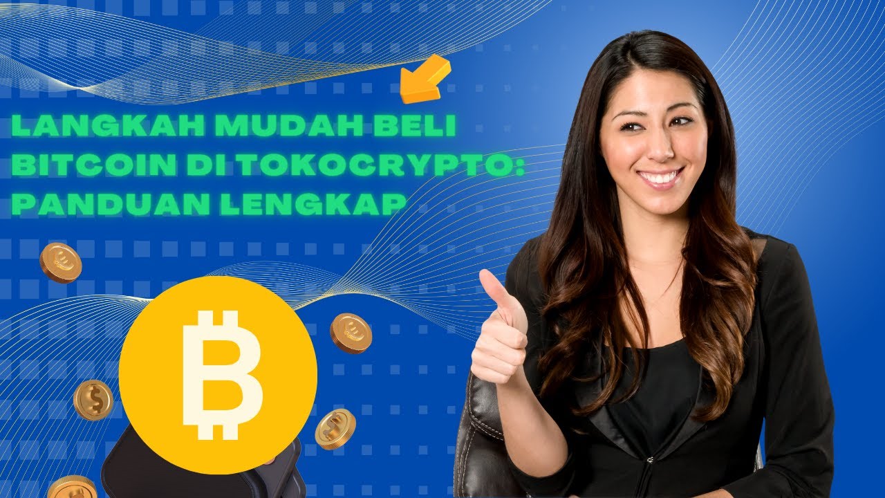 Langkah Mudah Beli Bitcoin di Tokocrypto: Panduan Lengkap - YouTube