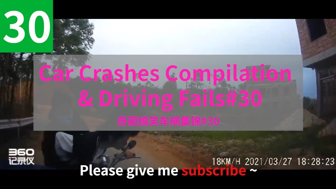 Car Crashes Compilation & Driving Fails # 30 (奇葩搞笑车祸集锦) - YouTube