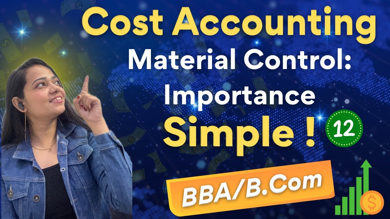 Cost Accounting | Material Control: Importance | Simple Explanation ...