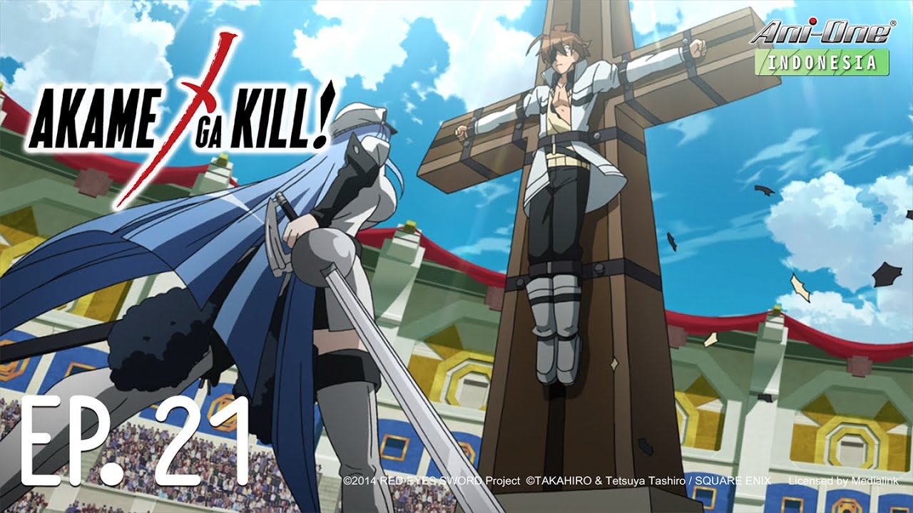 《Akame ga Kill!》#21 (ID Sub)【Ani-One Indonesia】 - YouTube