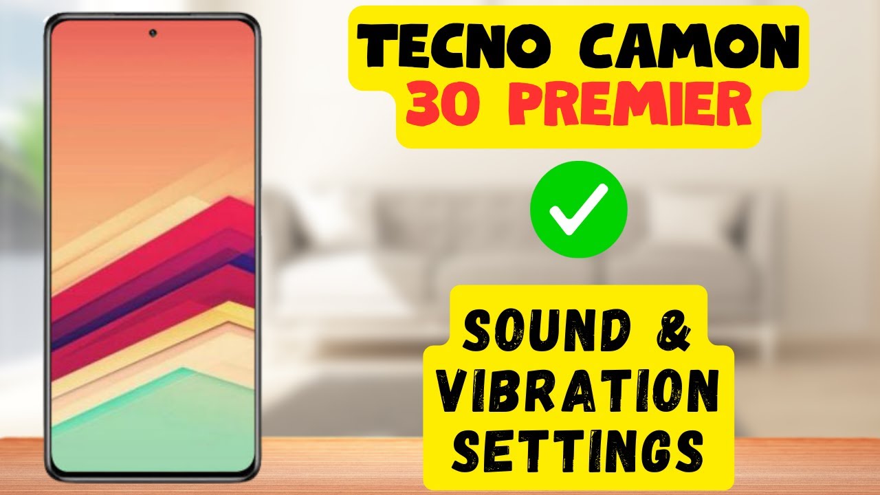 Tecno Camon 30 Premier Sound & Vibration Settings || How to set sound ...