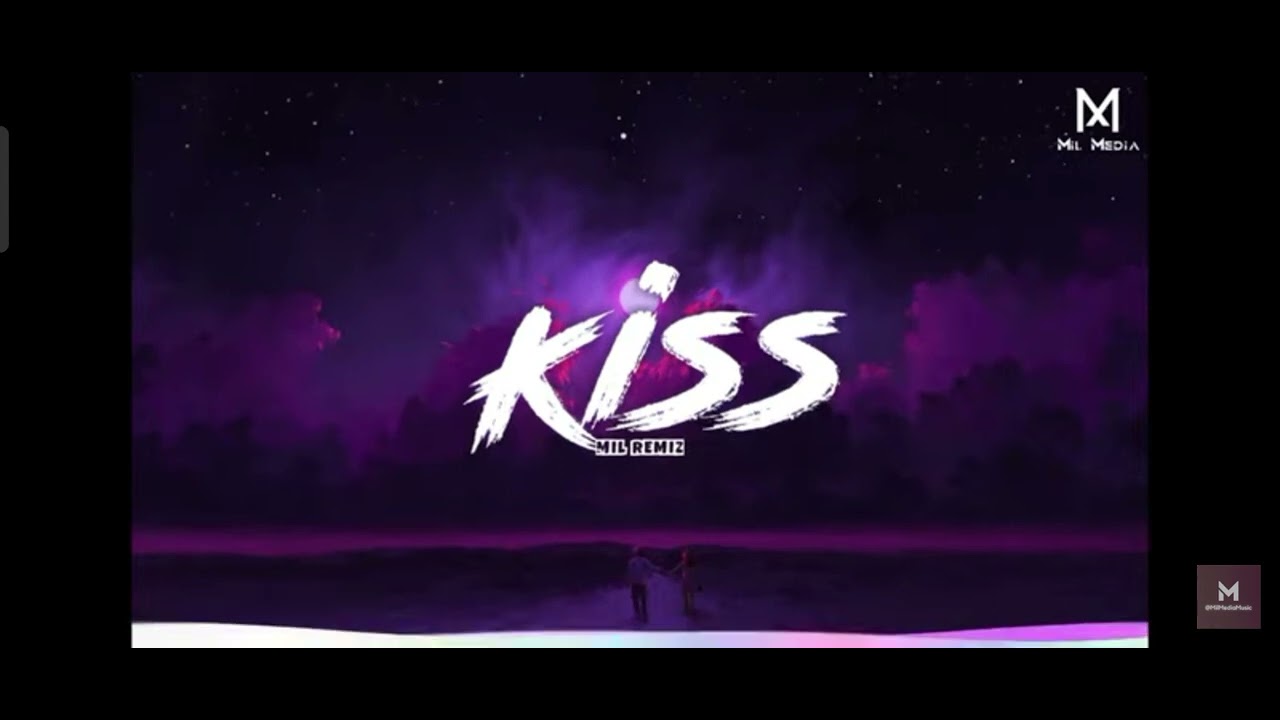 Kiss remix - YouTube