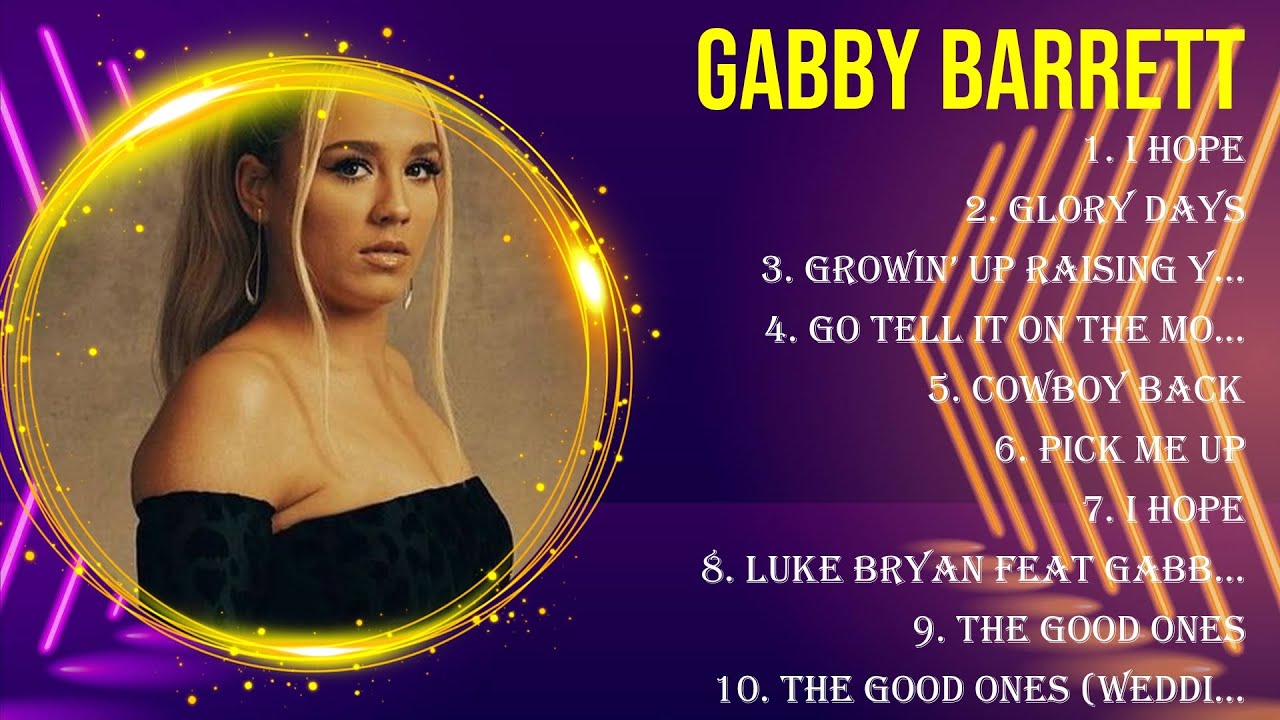 Top 10 songs Gabby Barrett 2024 ~ Best Gabby Barrett playlist 2024 ...