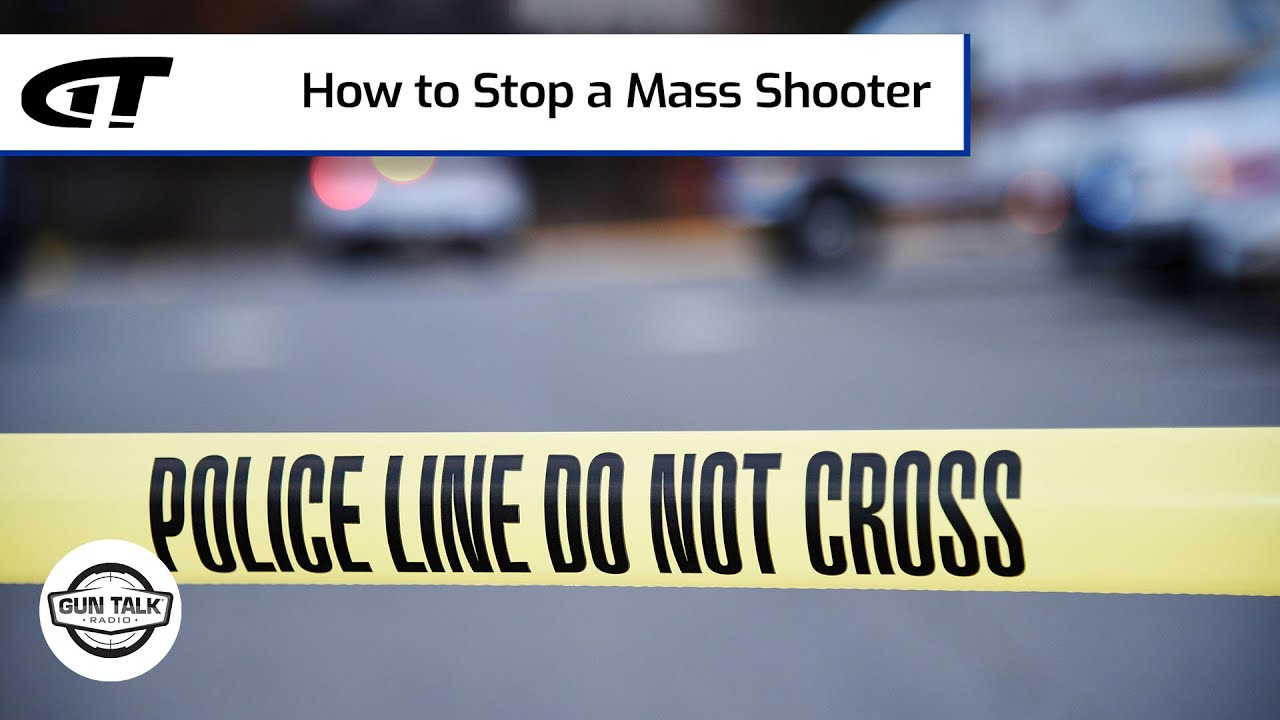 How to Stop a Mass Shooter | Gun Talk Radio - YouTube
