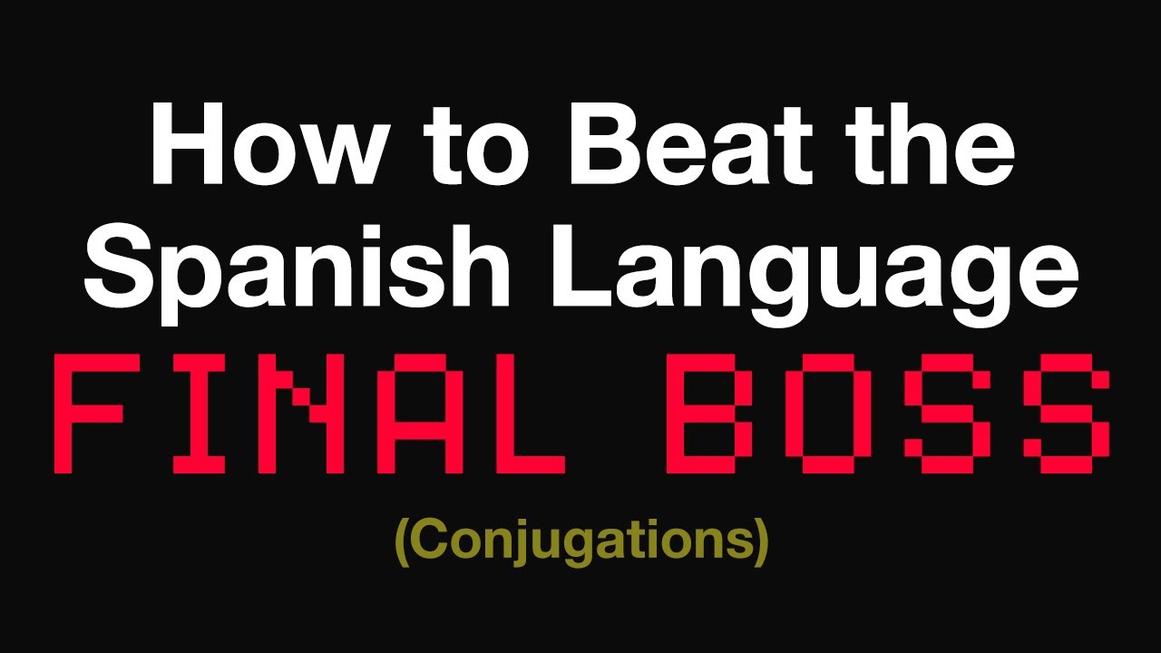 How to Beat the Spanish Language FINAL BOSS - YouTube