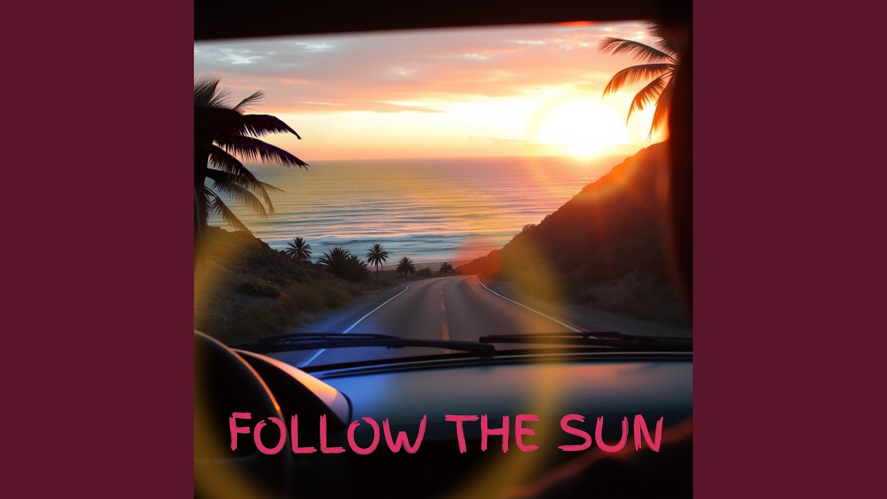 Follow the Sun - YouTube