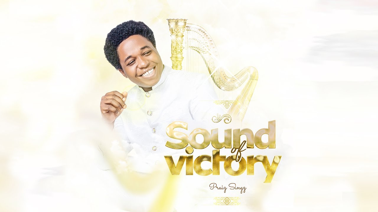 Praiz Singz - Sound of Victory (Official Audio) | Visualizer | Lyrics ...