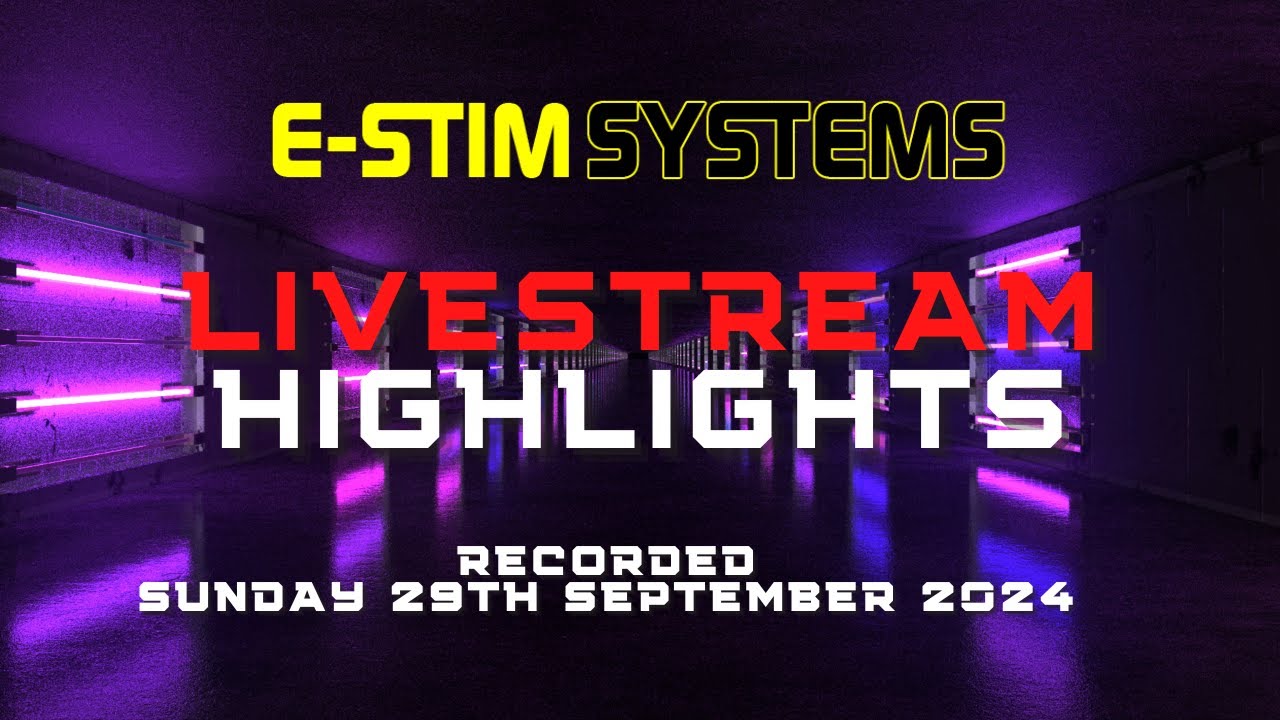 E-Stim September Livestream Highlights - E-Stim News, views and a new ...