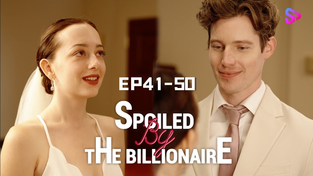 EP41-50 She is the mastermind behind everything!【Spoiled By The ...