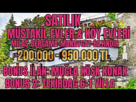 Satılık Müstakil Evler ve Köy Evleri (6 Haziran) İzmir-Bergama-Bayındır-Tire-Ödemiş-Milas-Antalya