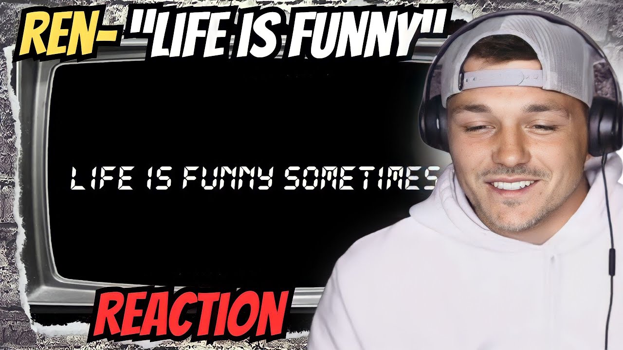MODERN DAY SHAKESPEARE?! Ren- "Life is Funny" (REACTION!!) - YouTube