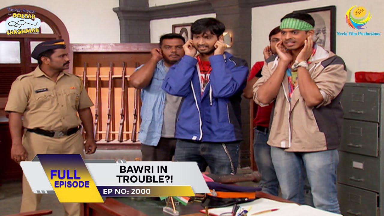 Ep 2000 - Bawri In Trouble?! | Taarak Mehta Ka Ooltah Chashmah | Full ...
