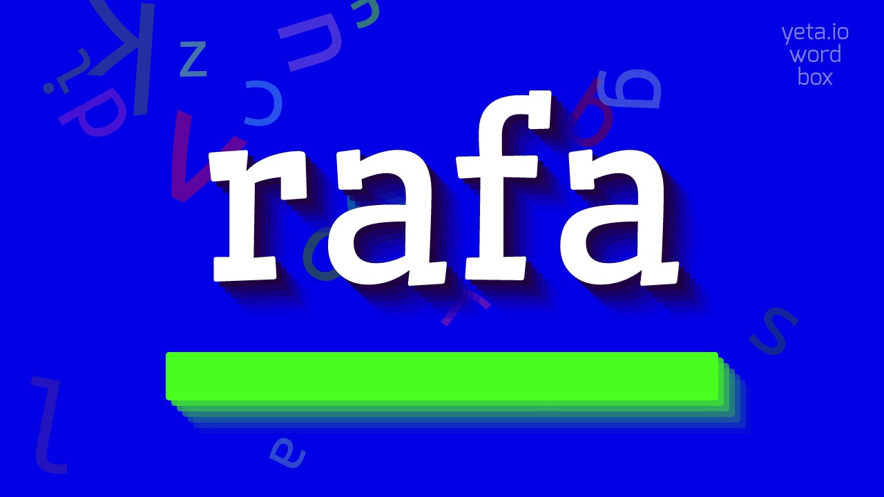How to say "rafa"! (High Quality Voices) - YouTube
