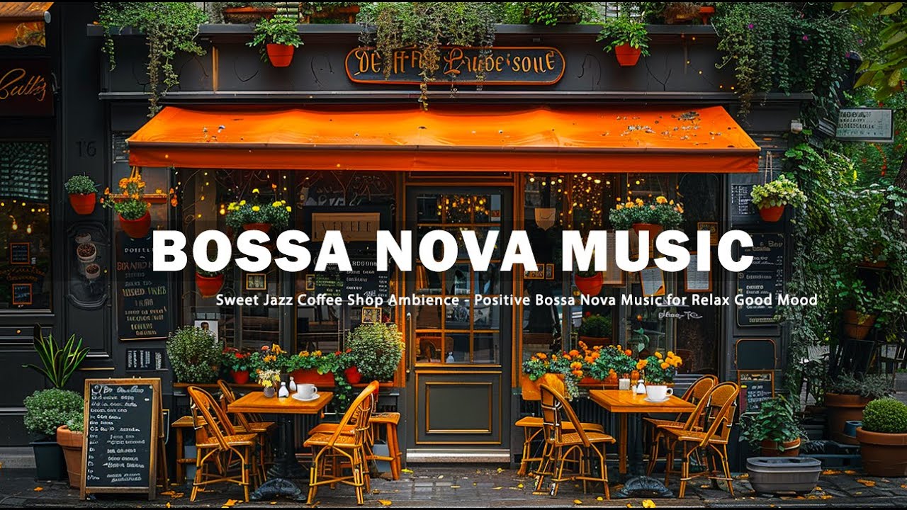 Morning Coffee Shop Ambience ☕ Sweet Bossa Nova Jazz for Work, Study ...
