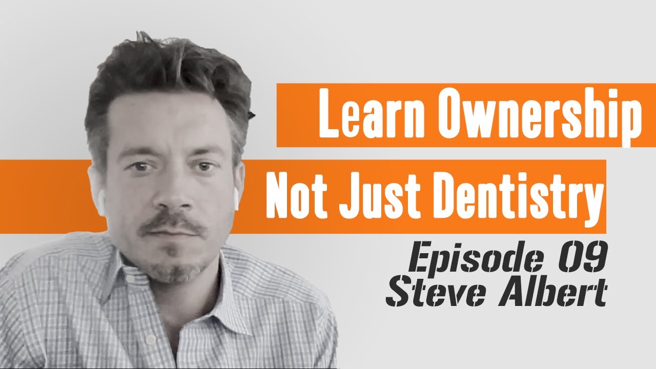 Control Your Dental Career: Own, Don’t Just Practice w/ Dr. Steven ...