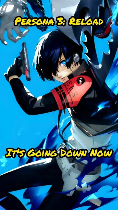IT'S GOING DOWN NOW - PERSONA 3 RELOAD BATTLE THEME #persona3reload #itsgoingdown #ytshorts #ypp ...