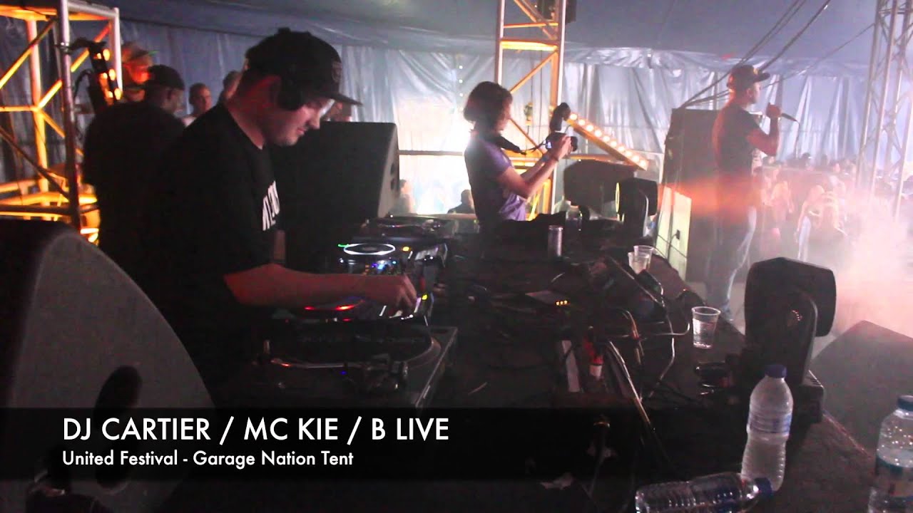 UNITED FESTIVAL - DJ CARTIER, MC KIE AND B LIVE (Garage Nation Tent ...