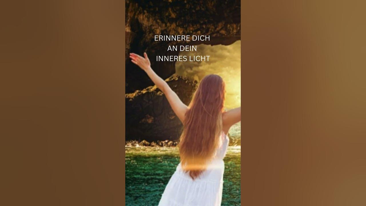 Erinnere Dich an Dein Inneres Licht #liebe #licht#freiheit#leben - YouTube