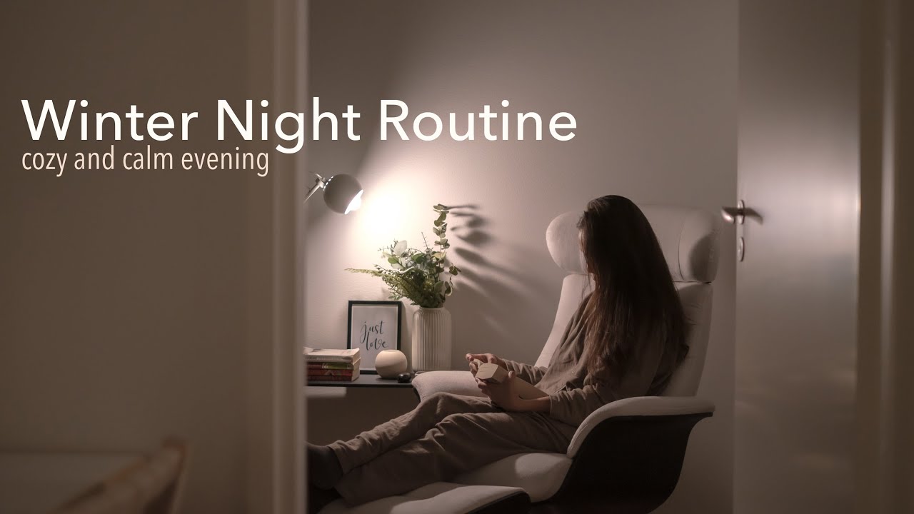 Winter Night Routine I Simple habits to create a calm and cozy evening ...