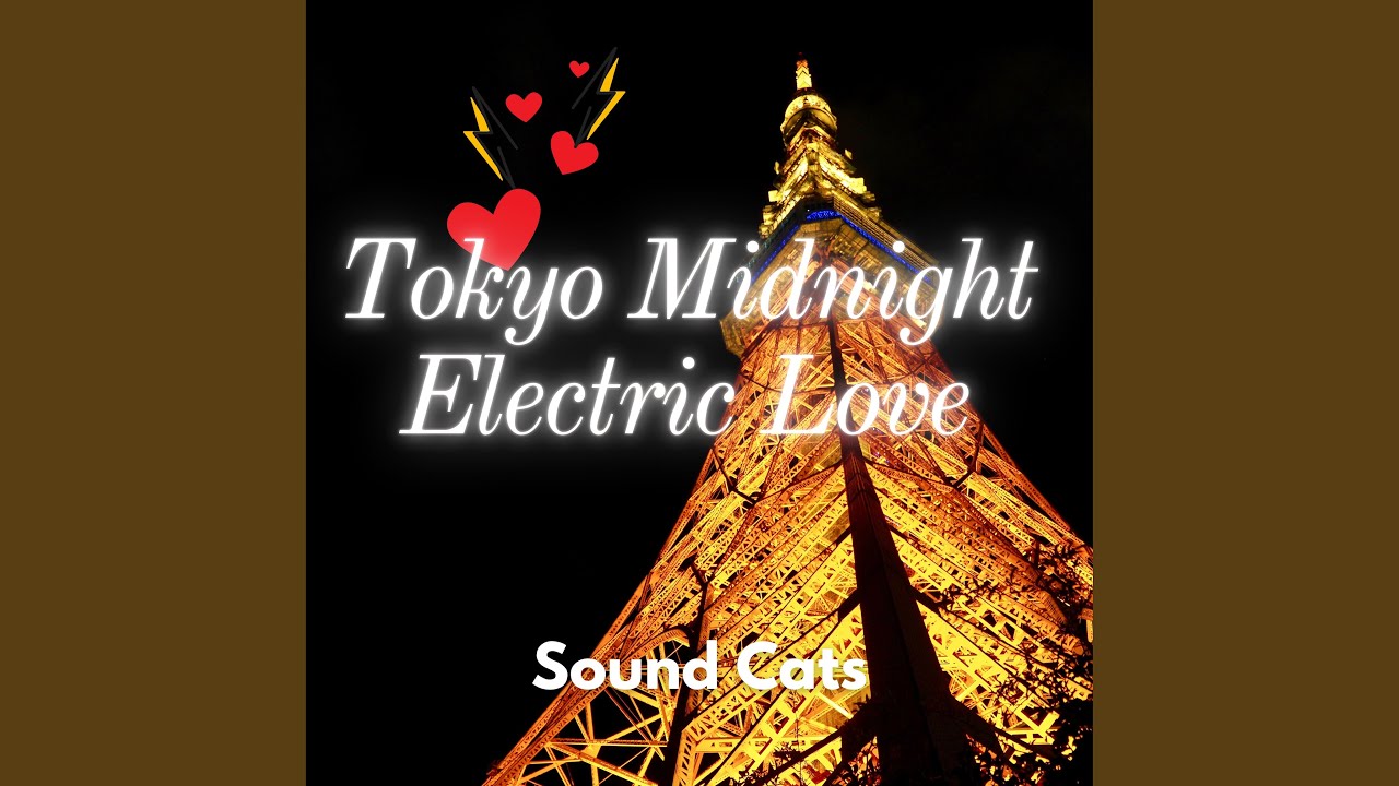 Tokyo Midnight Electric Love - YouTube