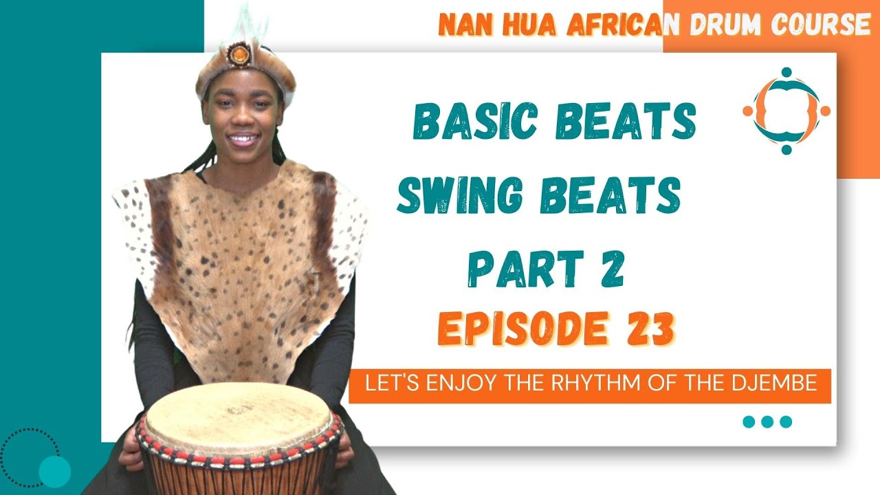 African Drum Course EP23 Basic Beats （Swing Beats 2) 非洲鼓课堂 第二十三章:基本节拍 (swing 2) - YouTube