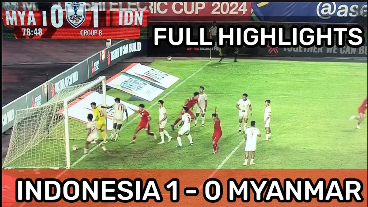 🔴HIGHLIGHT TIMNAS INDONESIA VS MYANMAR . AFF ASEAN CUP 2024 SENIOR ...