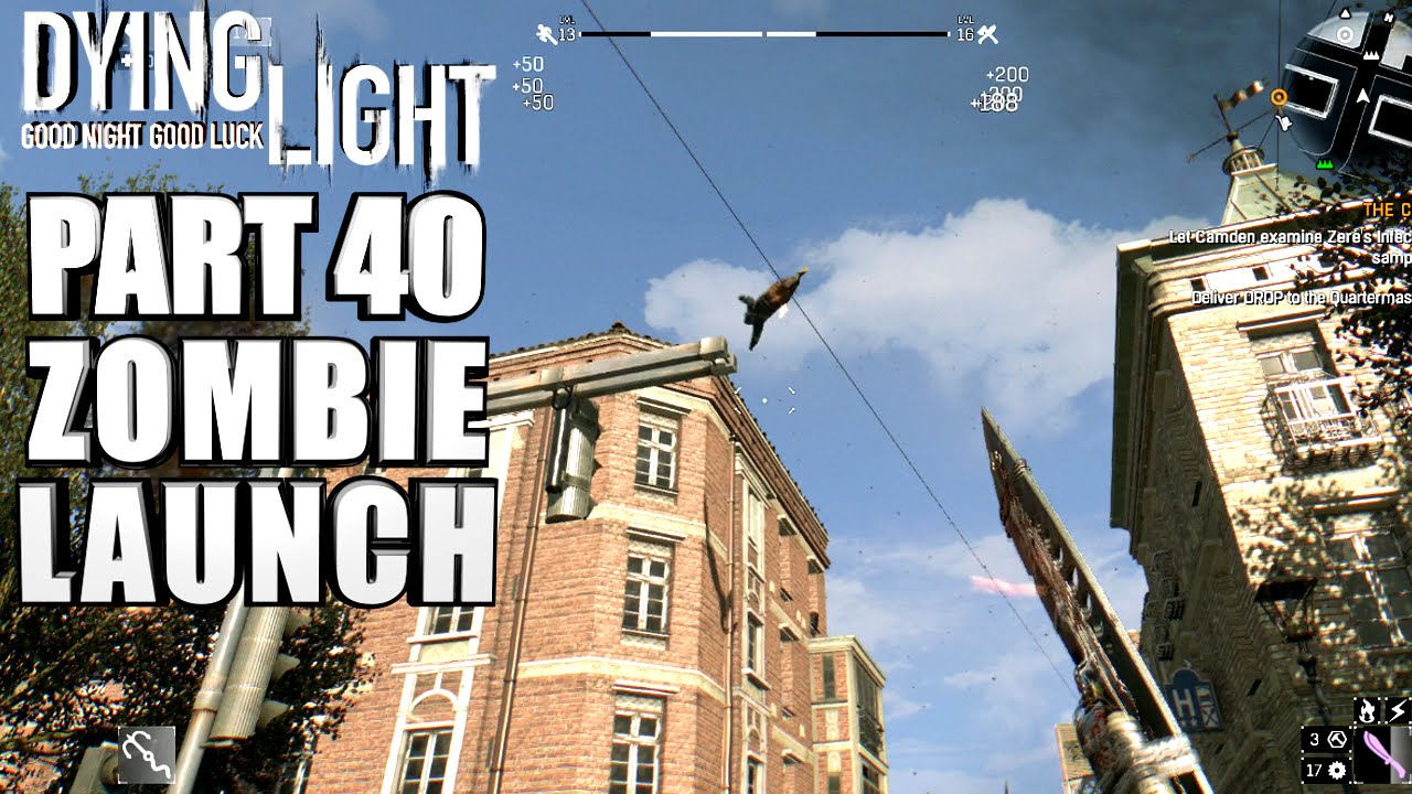 Zombie Launch - Dying Light Walkthrough Part 40 - Xbox One Gameplay ...