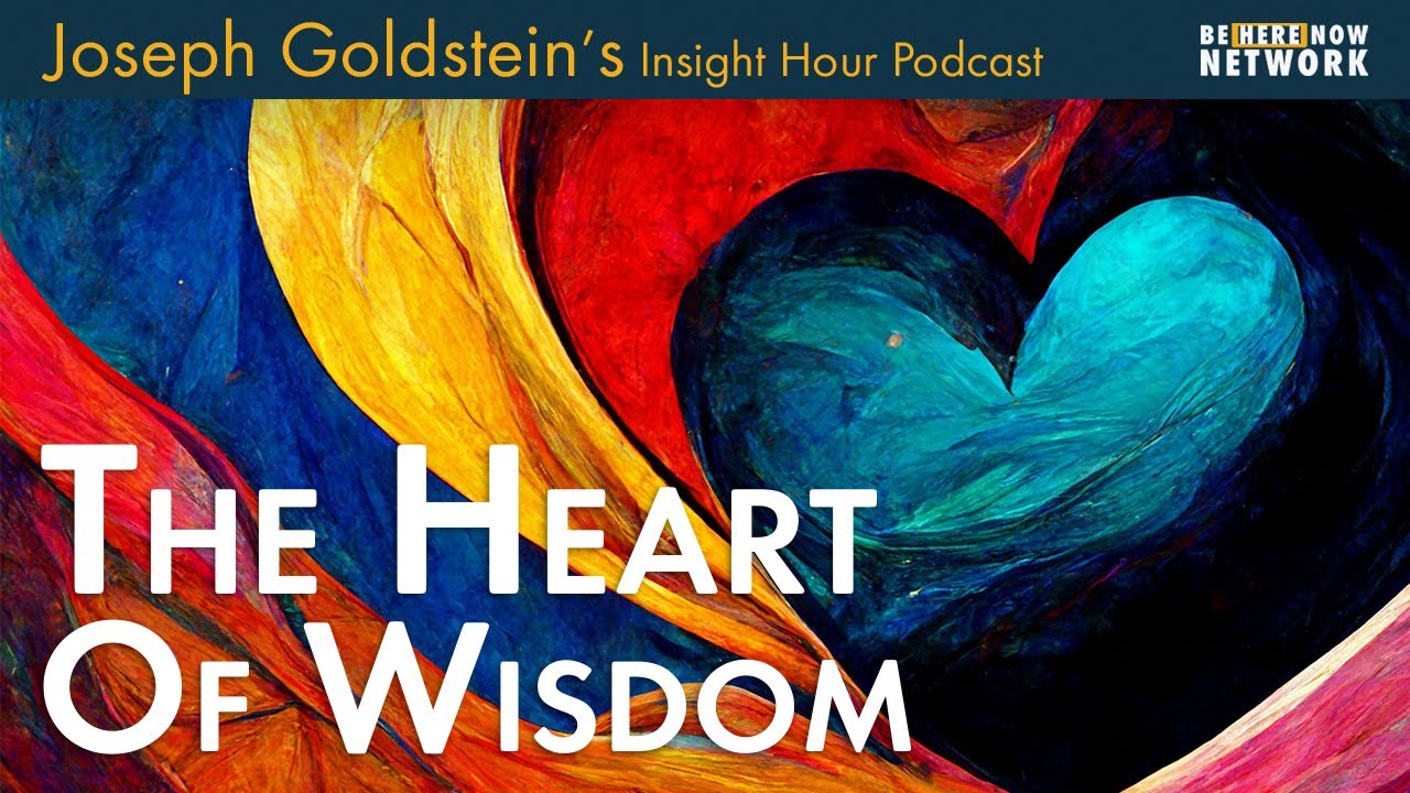 Joseph Goldstein on the Heart of Wisdom - Insight Hour Ep. 169 - YouTube